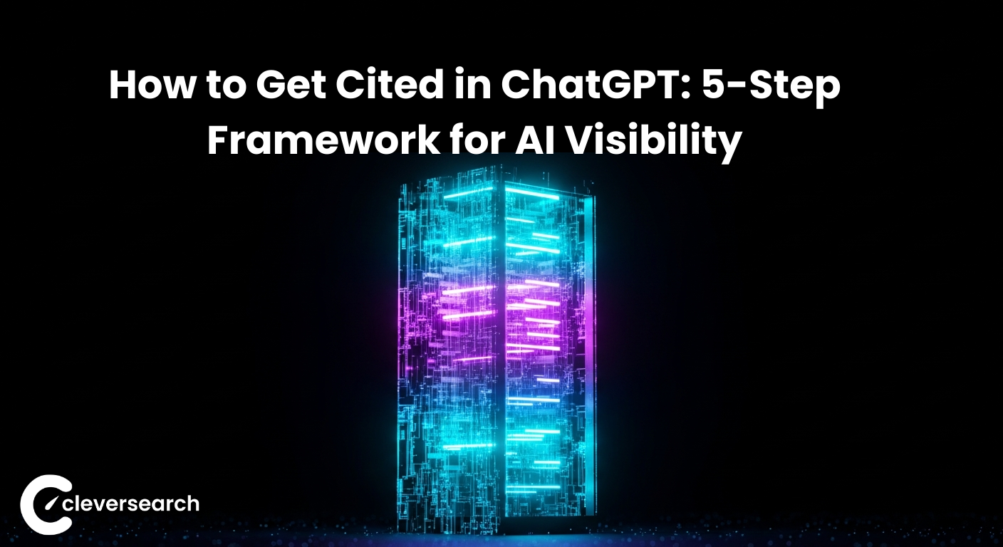How to Get Cited in ChatGPT: 5-Step Framework for AI Visibility ...